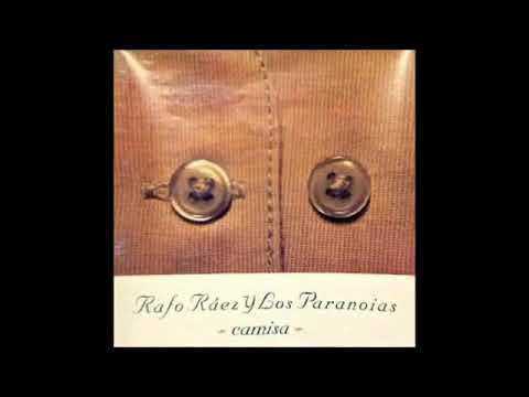Rafo Raez y Los Paranoias - Camisa (Full Album / 2002) - YouTube