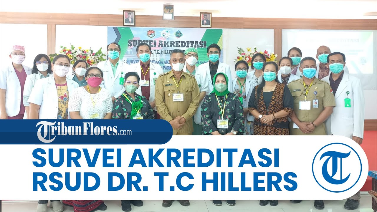 LARS DHP Lakukan Survei Akreditasi RSUD dr. T.C Hillers, Bupati Sikka ...