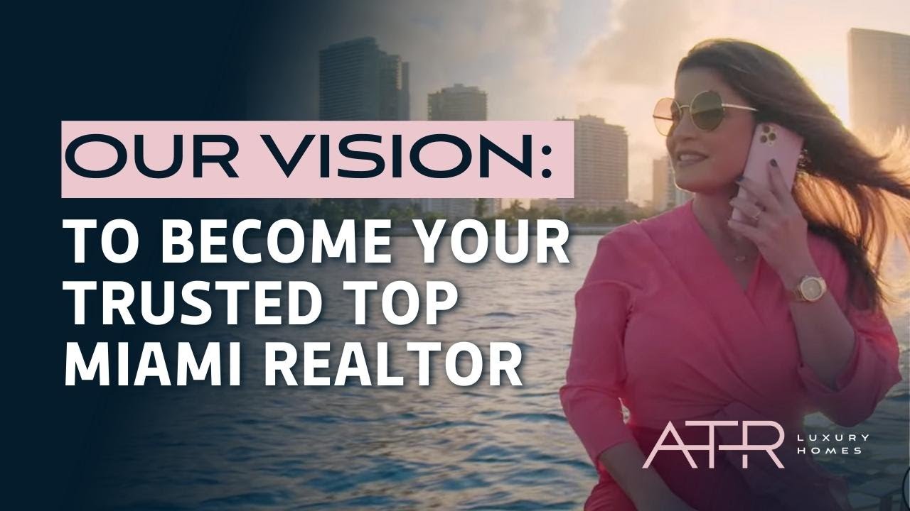 Our Vision: To Become Your Trusted Top Miami Realtor - YouTube