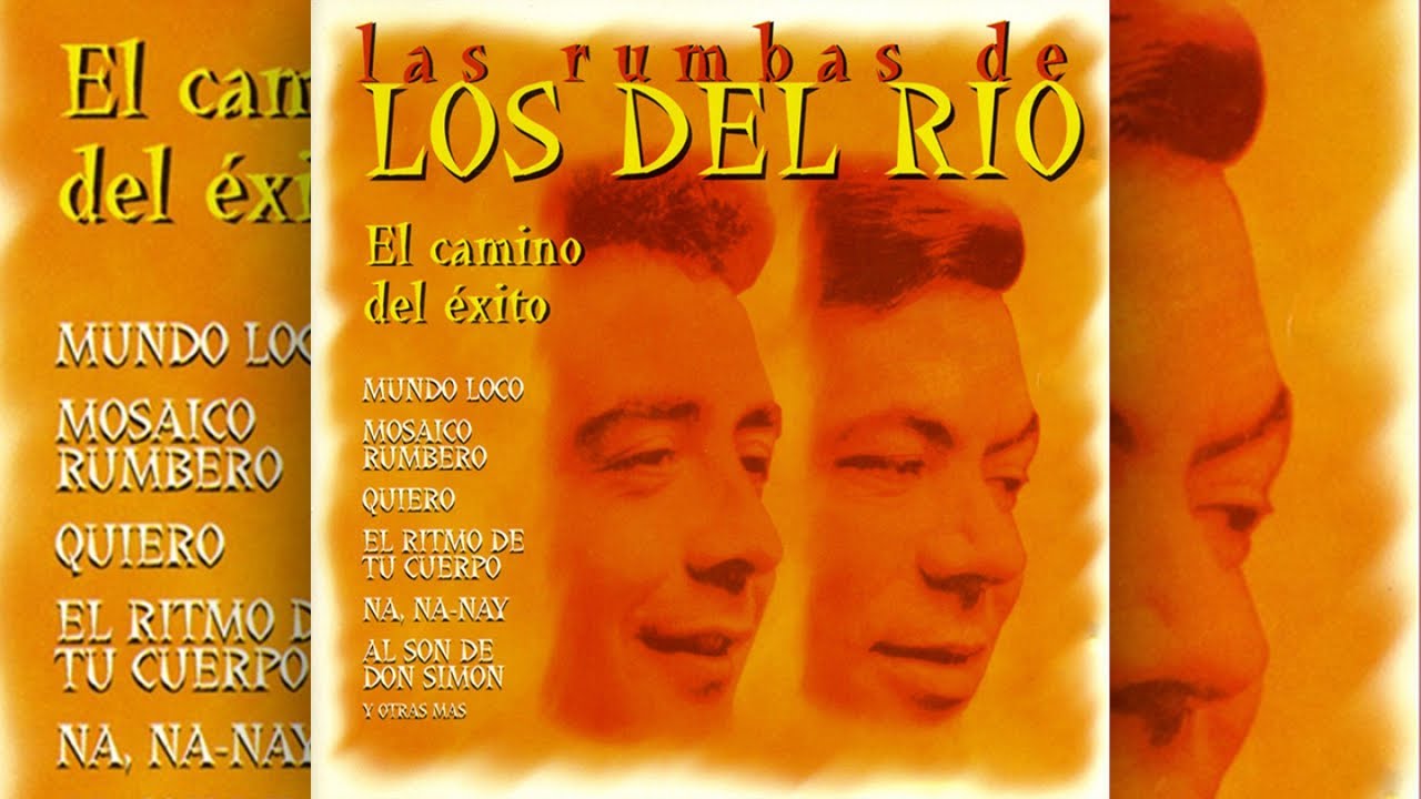 Los del Río - Las rumbas de Los del Río - YouTube