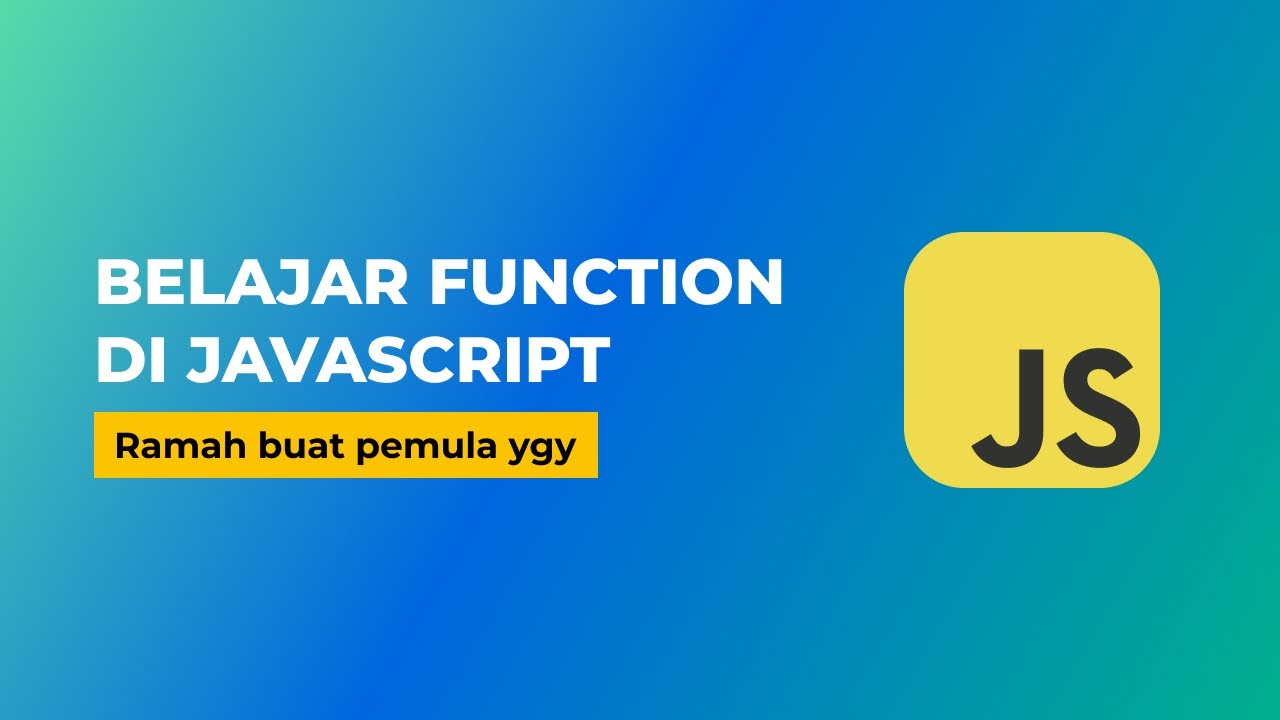 belajar function di javascript ~ ramah pemula - YouTube