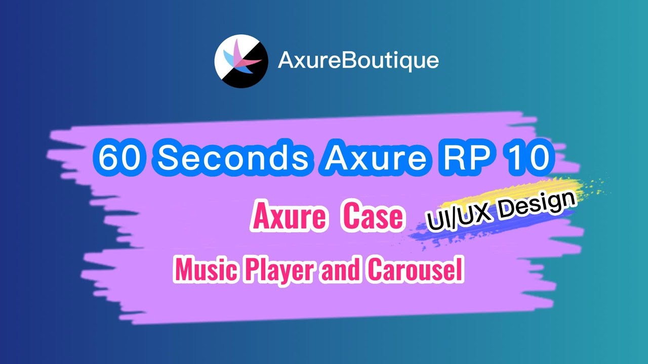 60 Seconds Axure RP 10 Case: Music Player and Carousel - YouTube