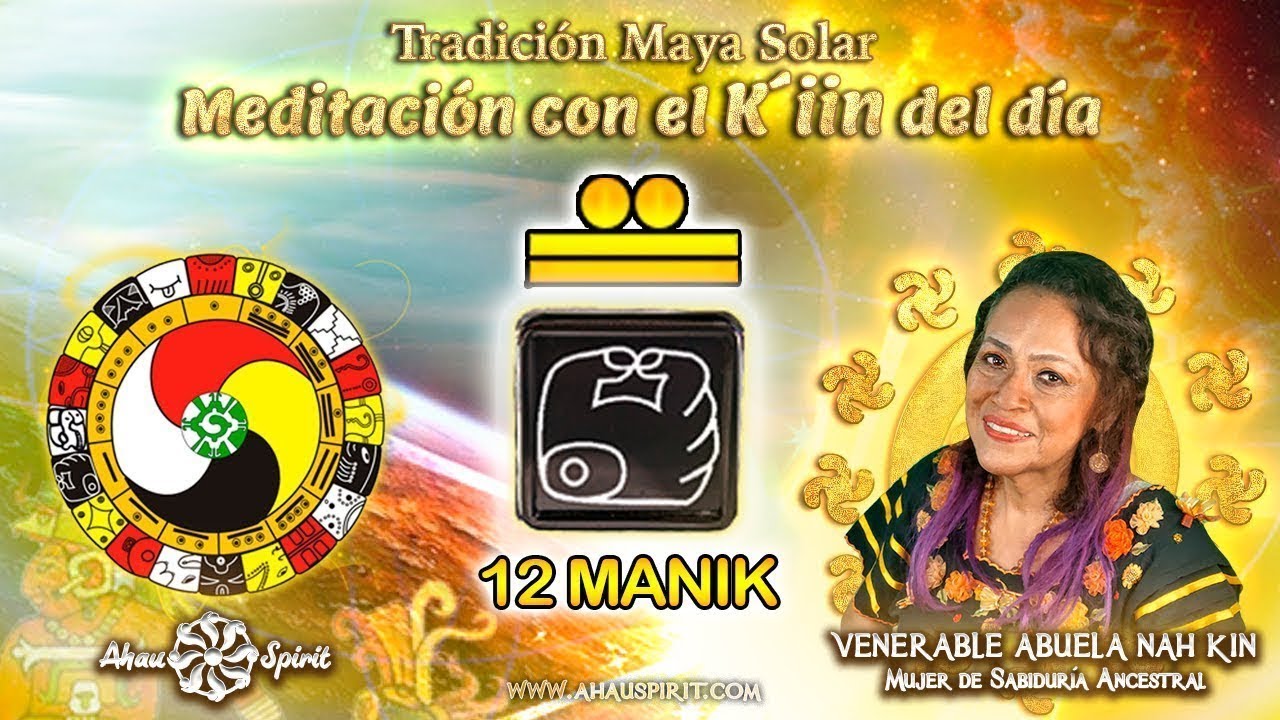 12 MANIK (Kin 207) - Meditación de la Energía del Día (KIN) con la ...