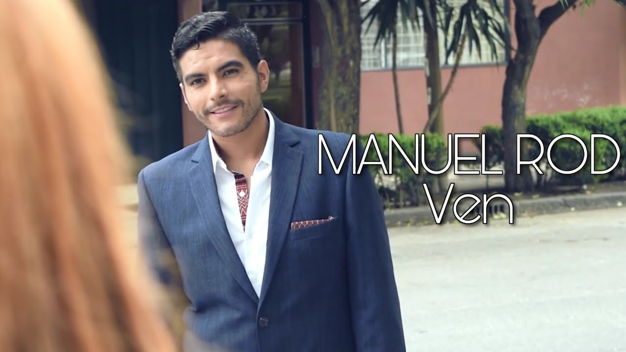 Manuel Rod - Ven (Vídeo Oficial) - YouTube