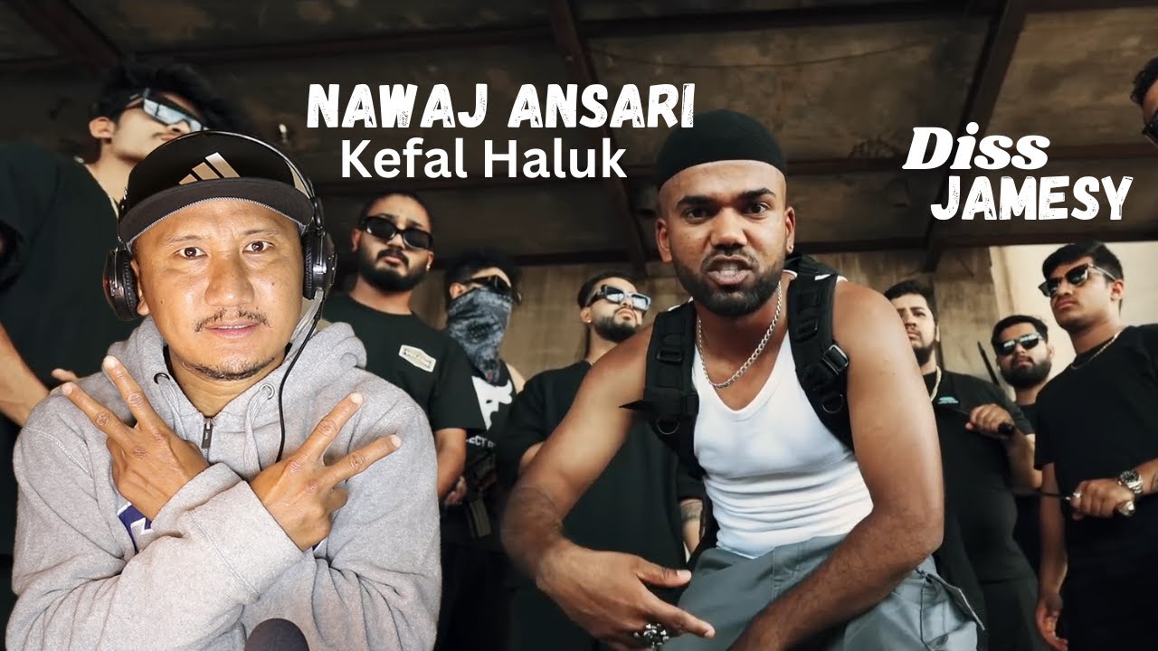 NAWAJ ANSARI-KEFAL HALUK |DISS TO JAMESY |NEPALI RAP REACTION - YouTube