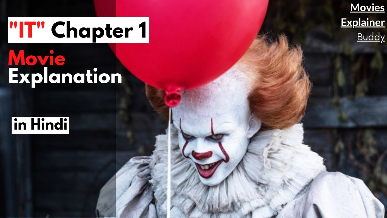 IT Chapter 1 full movie explained in Hindi | Movies Explainer Buddy ...