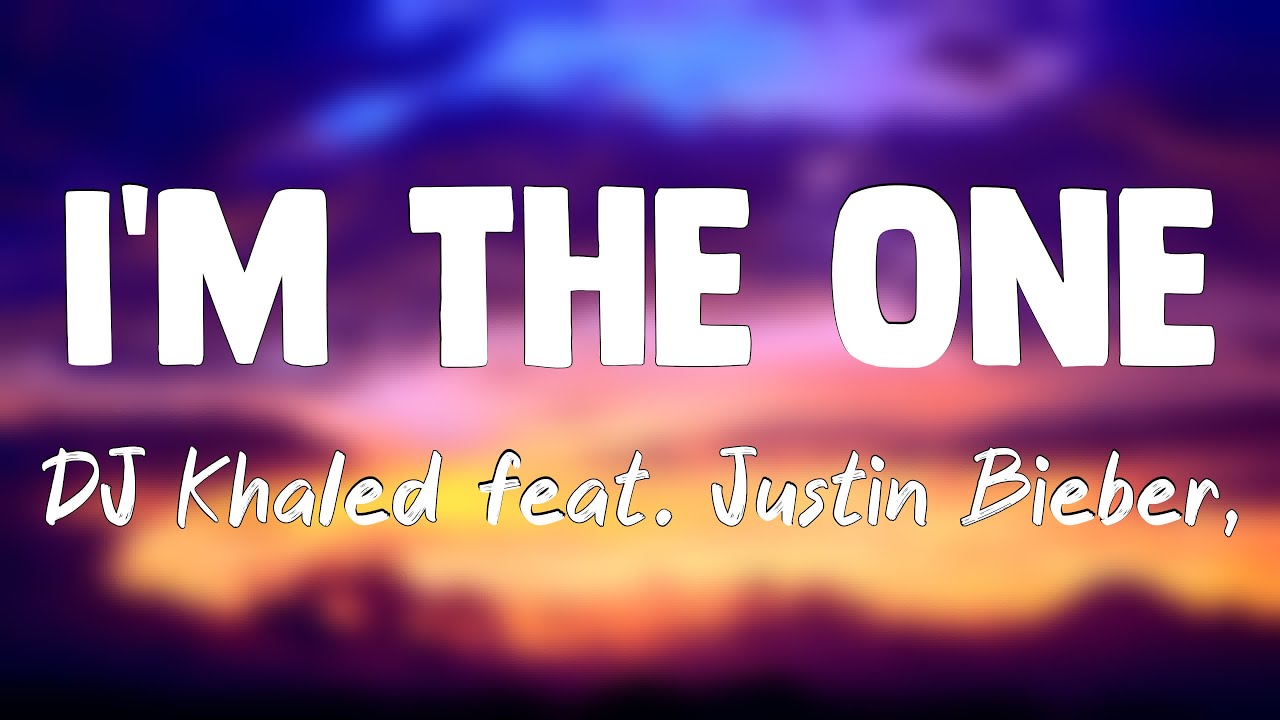 I'm the One - DJ Khaled feat. Justin Bieber,[Lyrics Video]🏕 - YouTube
