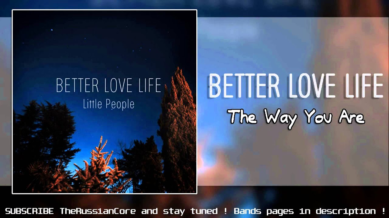 Better Love Life -- The Way You Are - YouTube