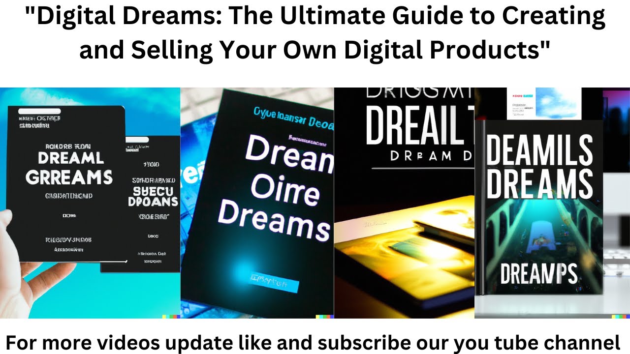 Digital Dreams The Ultimate Guide to Creating and Selling Your Own ...