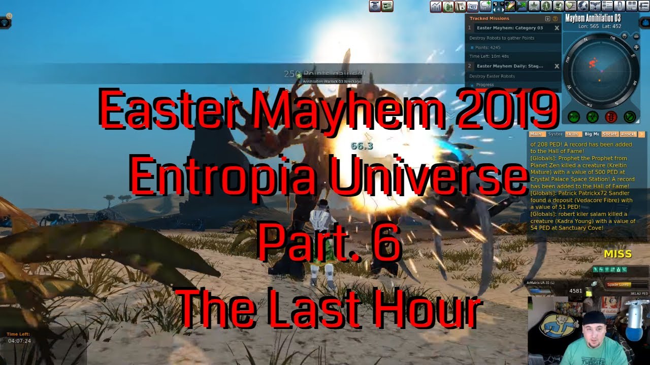 Easter Mayhem 2019 Entropia Universe Part. 6 The Last Hour - YouTube