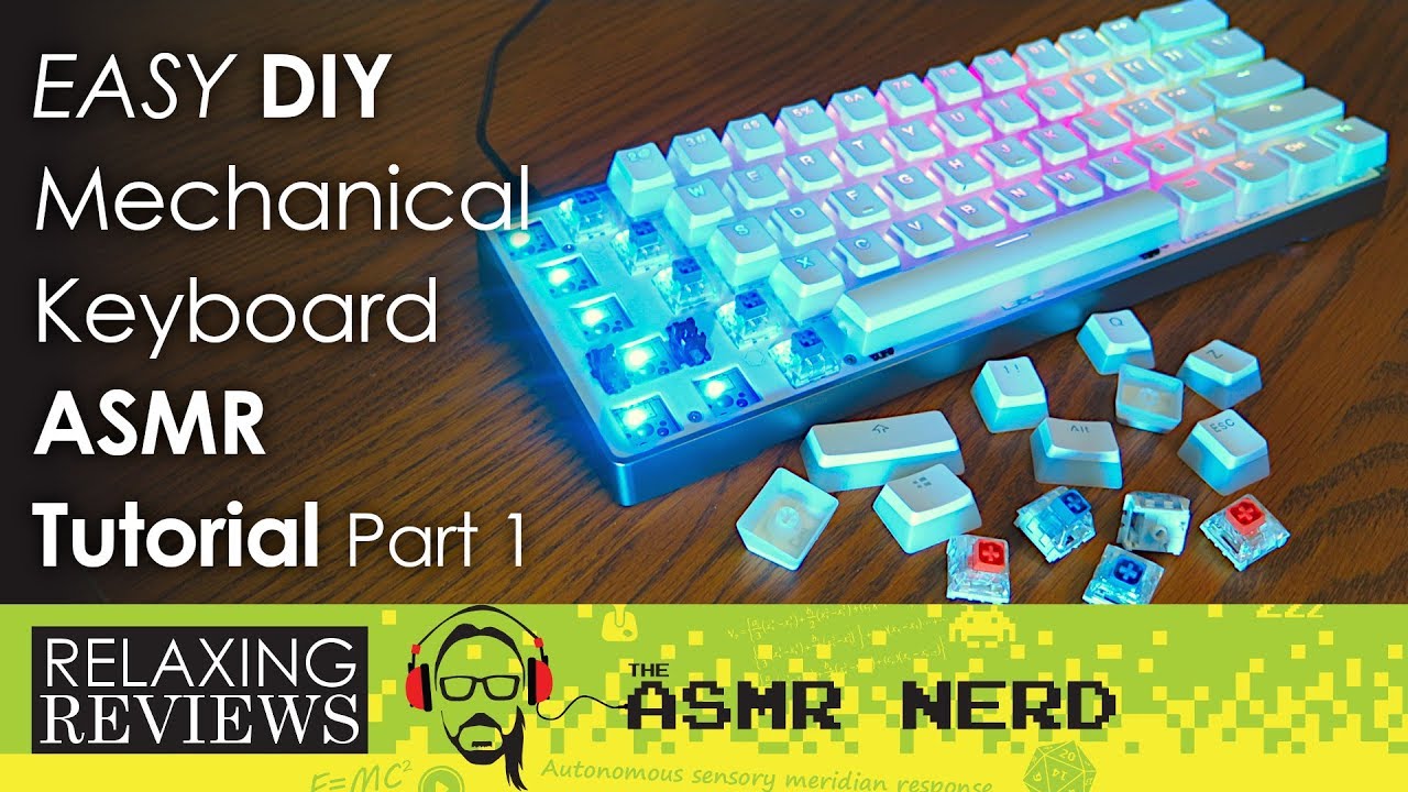 RELAXING REVIEWS | DIY Mechanical Keyboard for $100! | Part 1 (ASMR ...