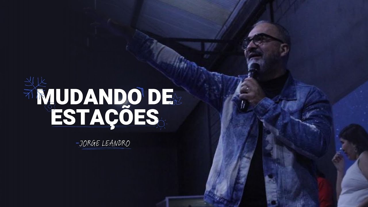 MUDANDO DE ESTAÇÕES | JORGE LEANDRO - YouTube