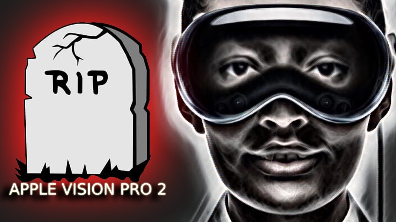 RIP Apple Vision Pro 2 - YouTube