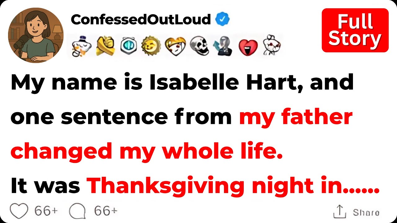 [FULL STORY] My name is Isabelle Hart, and one sentence from my father ...