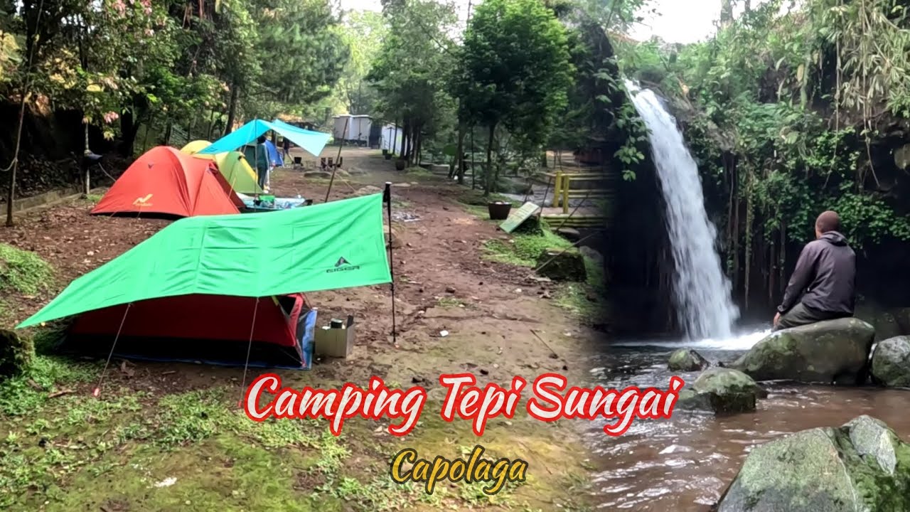 Camping tepi sungai menjelajahi curug goa badak, part 2 | Capolaga ...