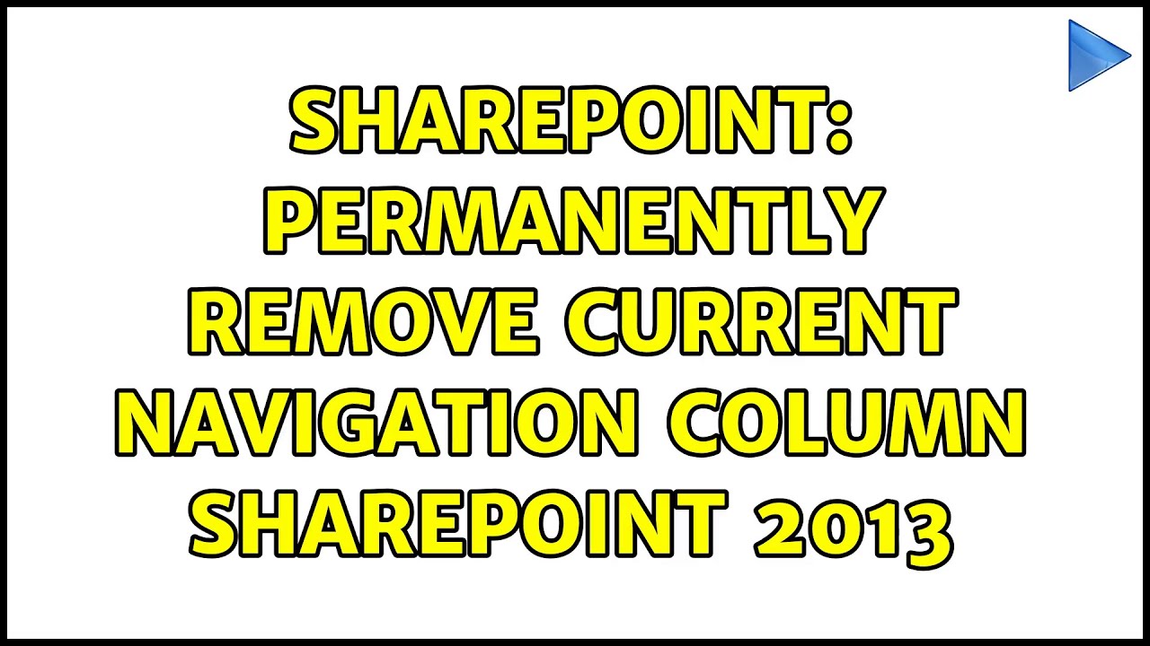 Sharepoint: Permanently Remove Current Navigation Column SharePoint ...