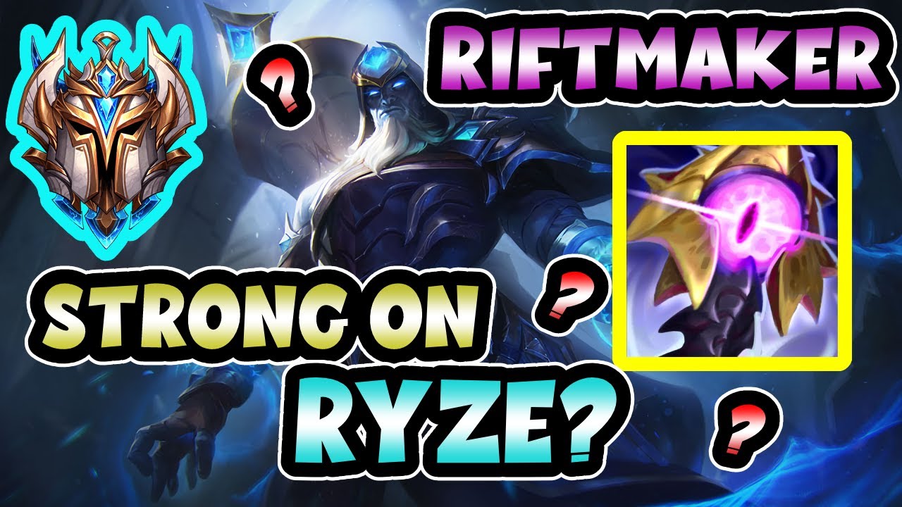 [Best Ryze NA] Is the New Riftmaker OP on Ryze? Gameplay Explanation ...