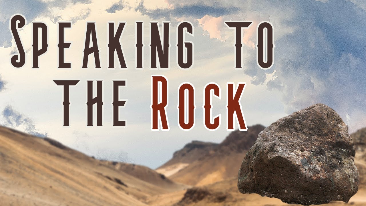 Speaking to the Rock (Numbers 20) - YouTube