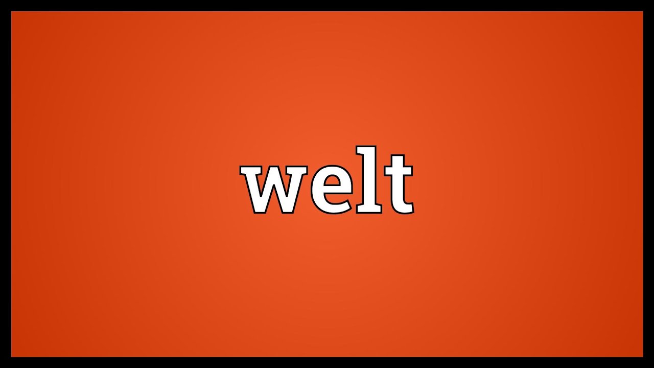 Welt Meaning - YouTube