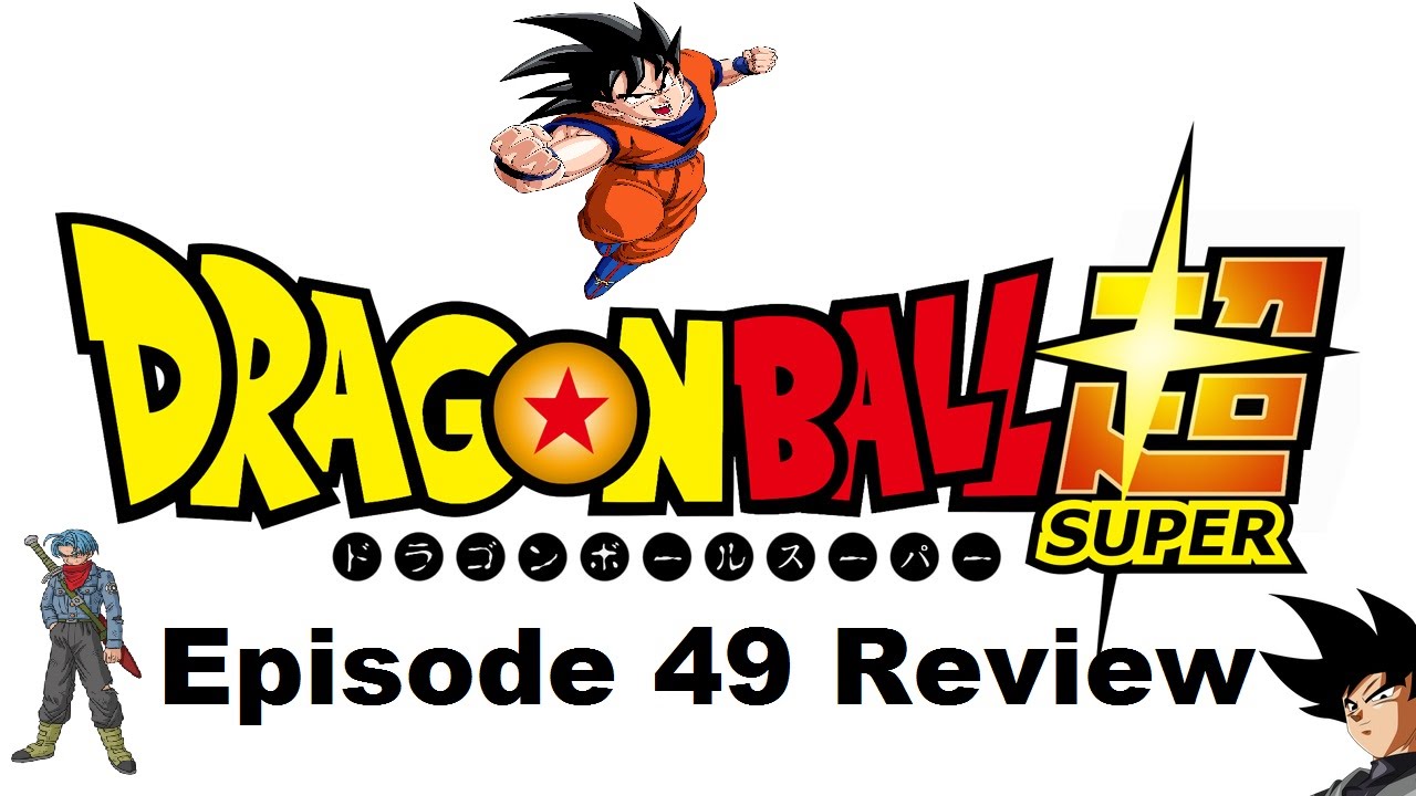 Dragon Ball Super Episode 49 Review - YouTube
