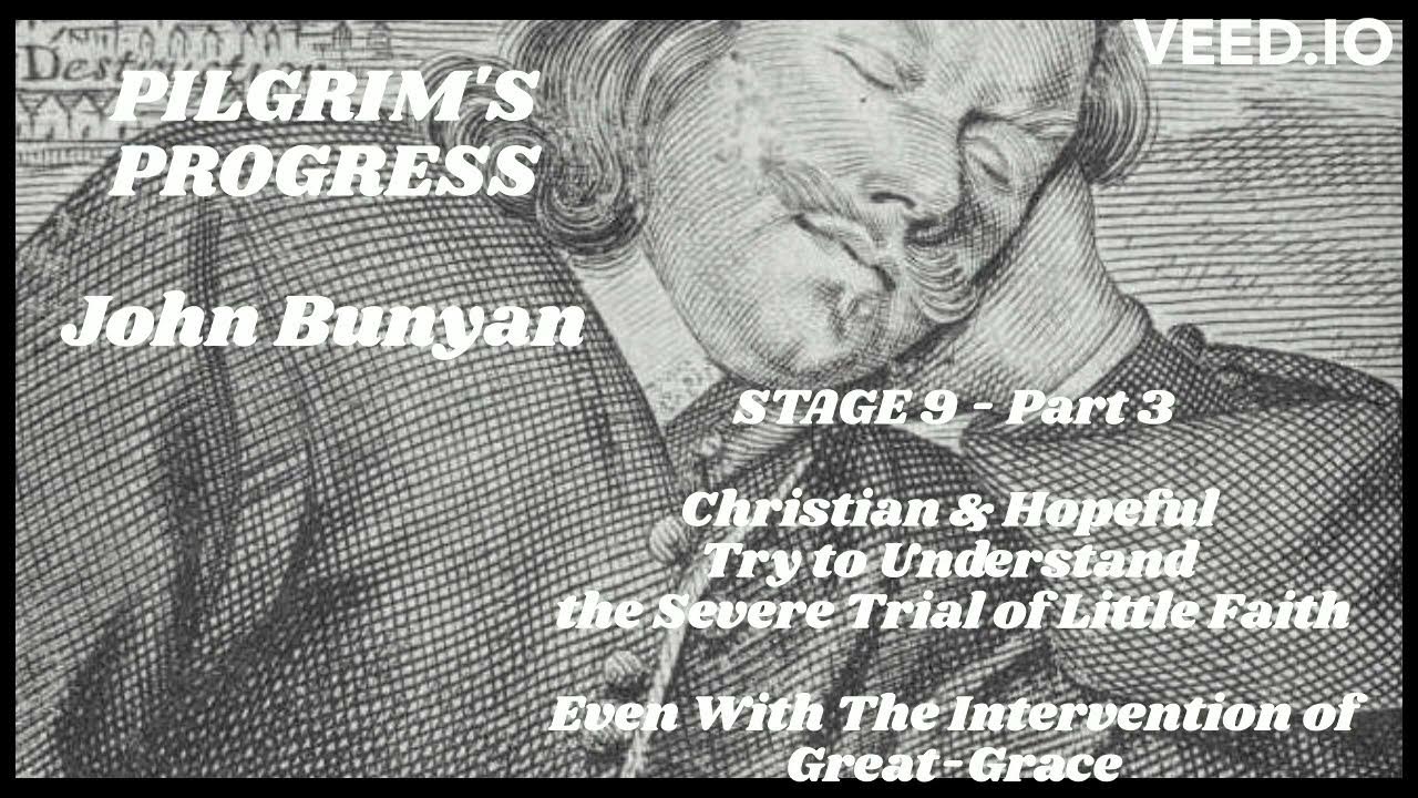 JOHN BUNYAN-PILGRIMS PROGRESS-Stage:9 - Part: 3 - Christian & Hopeful ...