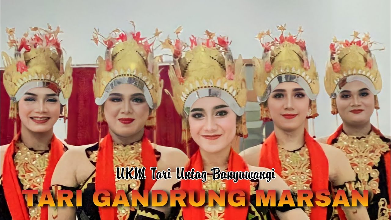 TARI GANDRUNG MARSAN | UKM TARI UNTAG BANYUWANGI | PKKMB UNTAG ...