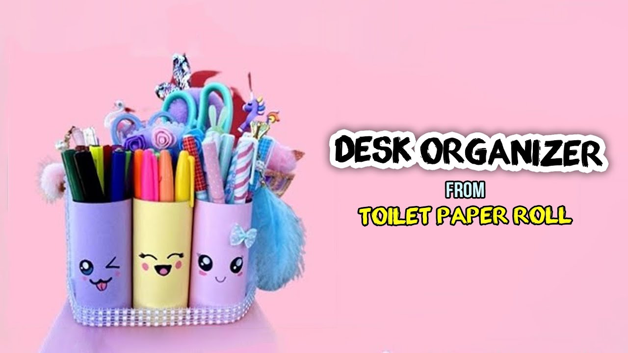 HOW TO MAKE DESK ORGANIZER FROM TOILET PAPER ROLL - DIY DESK ORGANIZER ...