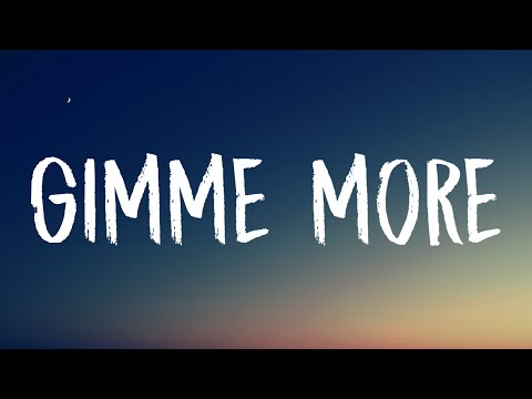 Britney Spears - Gimme More (Lyrics) \