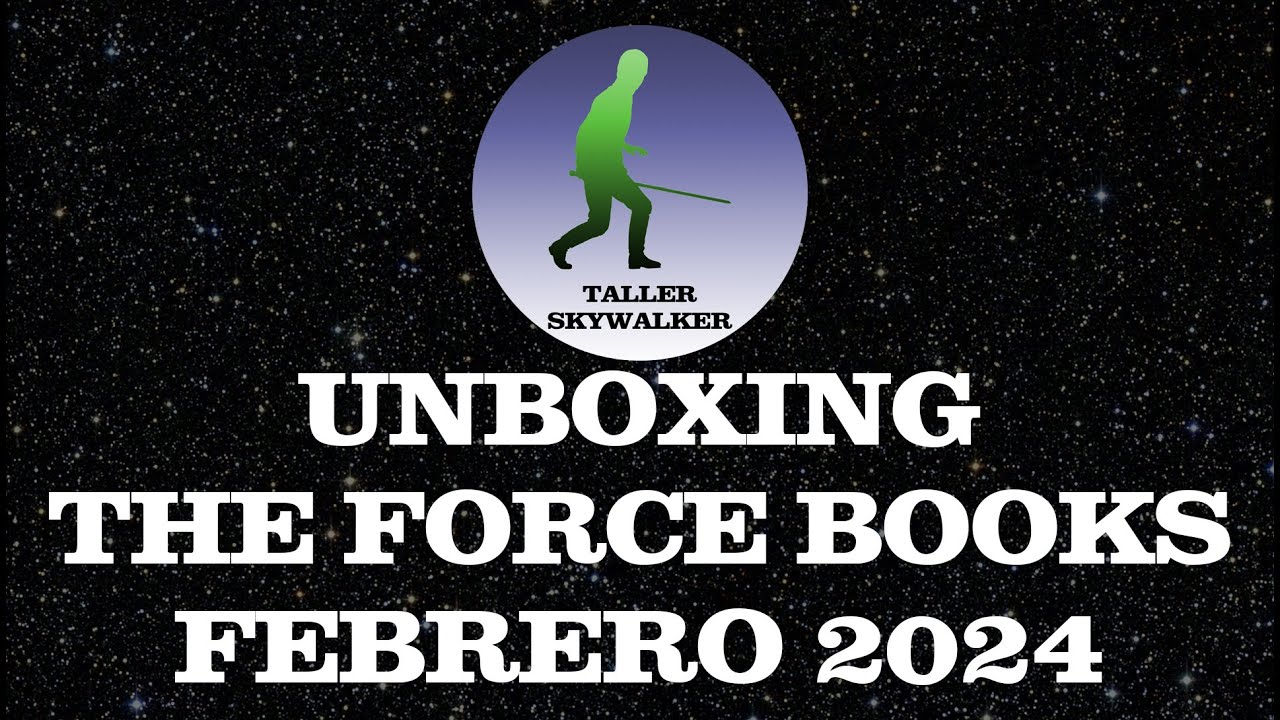 Unboxing The Force Books - Novedades Febrero 2024 - YouTube