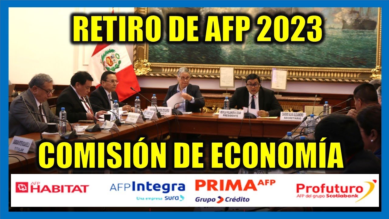 RETIRO DE AFP 2023 |Comisión de Economía: Se sustentó Proyecto de Ley ...