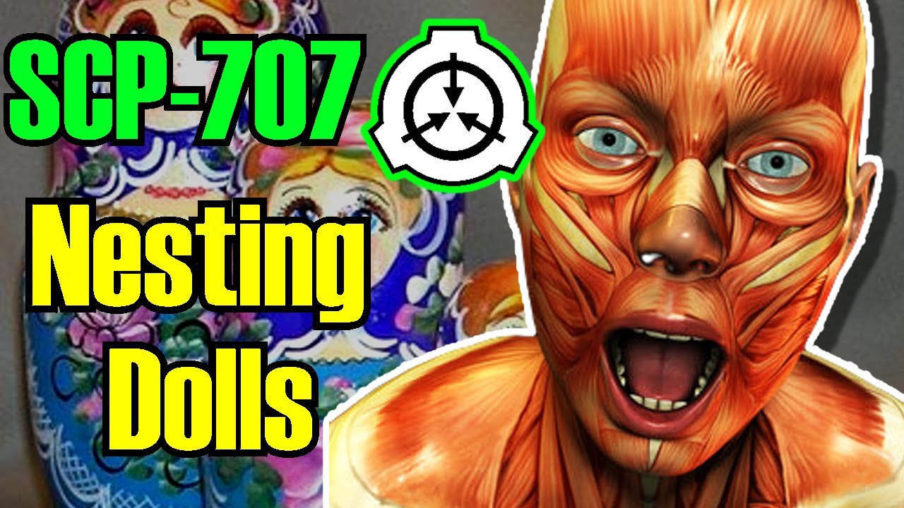 SCP-707 Nesting Dolls | object class safe (SCP Foundation Readings ...