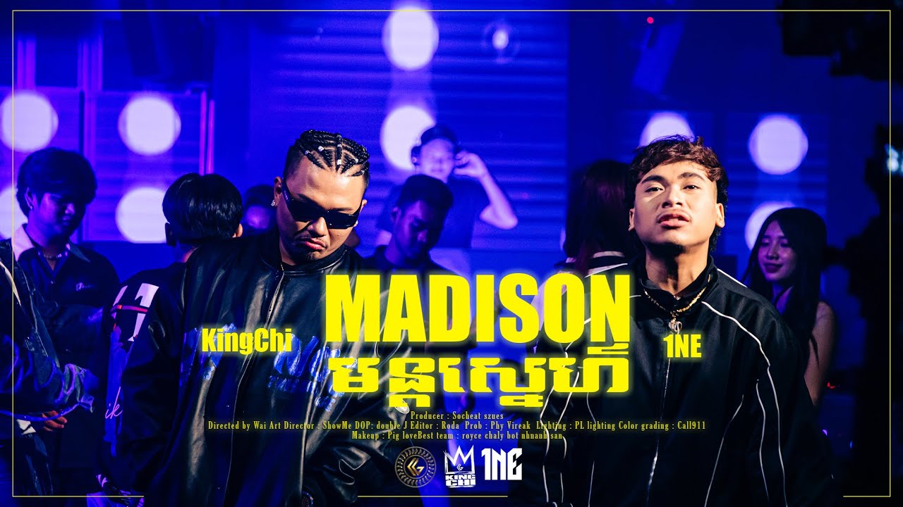 Madison's Love | ម៉ាឌីហ្សុនមន្តស្នេហ៍ - KingChi x 1NE [OFFICIAL MV ...