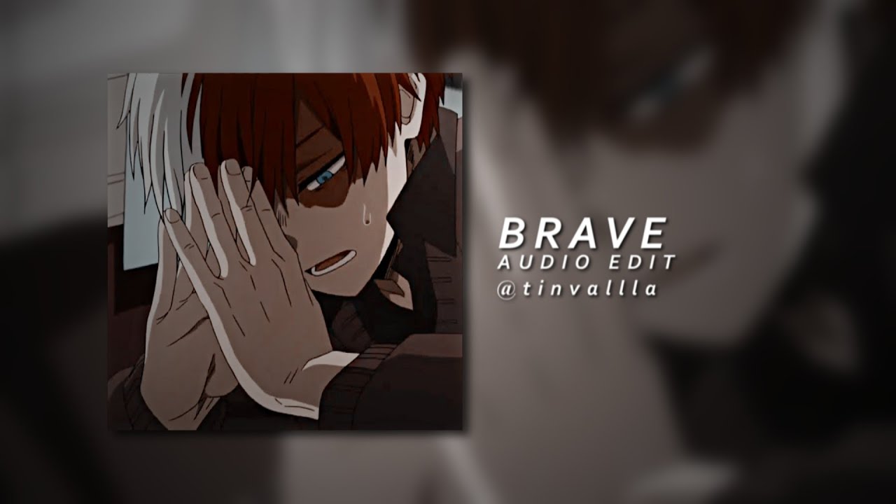 brave | audio edit - YouTube