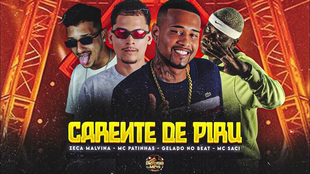 CARENTE DE PIRU - MC PATINHAS, GELADO NO BEAT, ZECA MALVINA FEAT MC SACI - YouTube