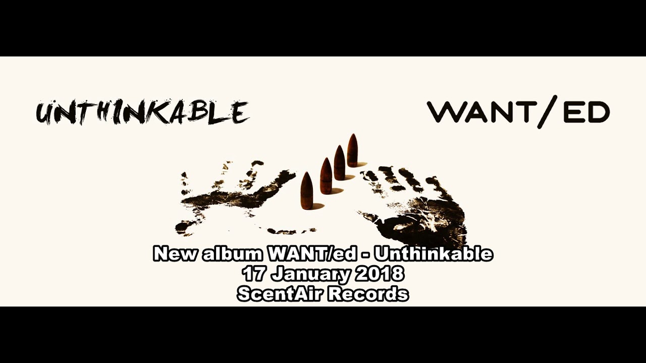 WANT/ed"Unthinkable"2018 - album preview - YouTube