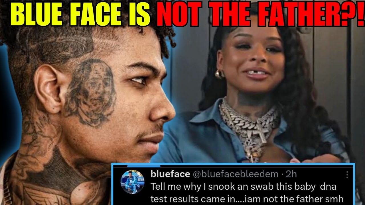 Blue Face Says He Has PROOF He Is NOT The Father?! #ChriseanRock # ...