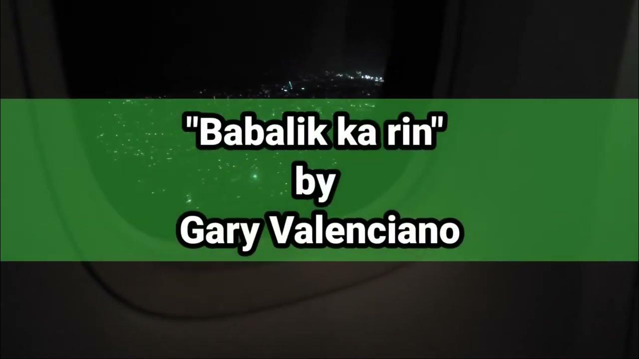 BABALIK KA RIN BY GARY VALENCIANO - YouTube