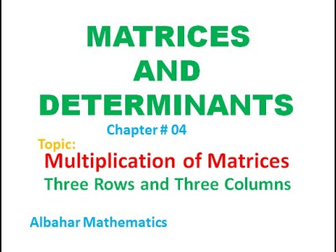 Multiplication of Matrices, Three rows and Three Columns. - YouTube