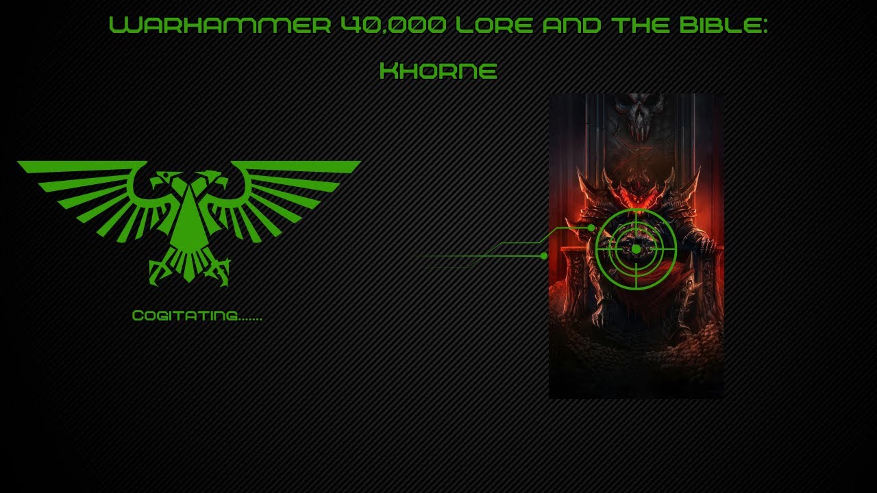 Khorne | Warhammer 40k Lore and the Bible - YouTube