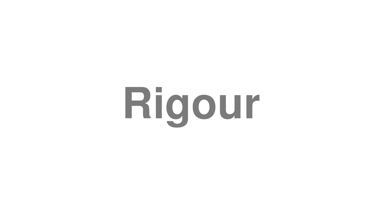 How to Pronounce "Rigour" - YouTube