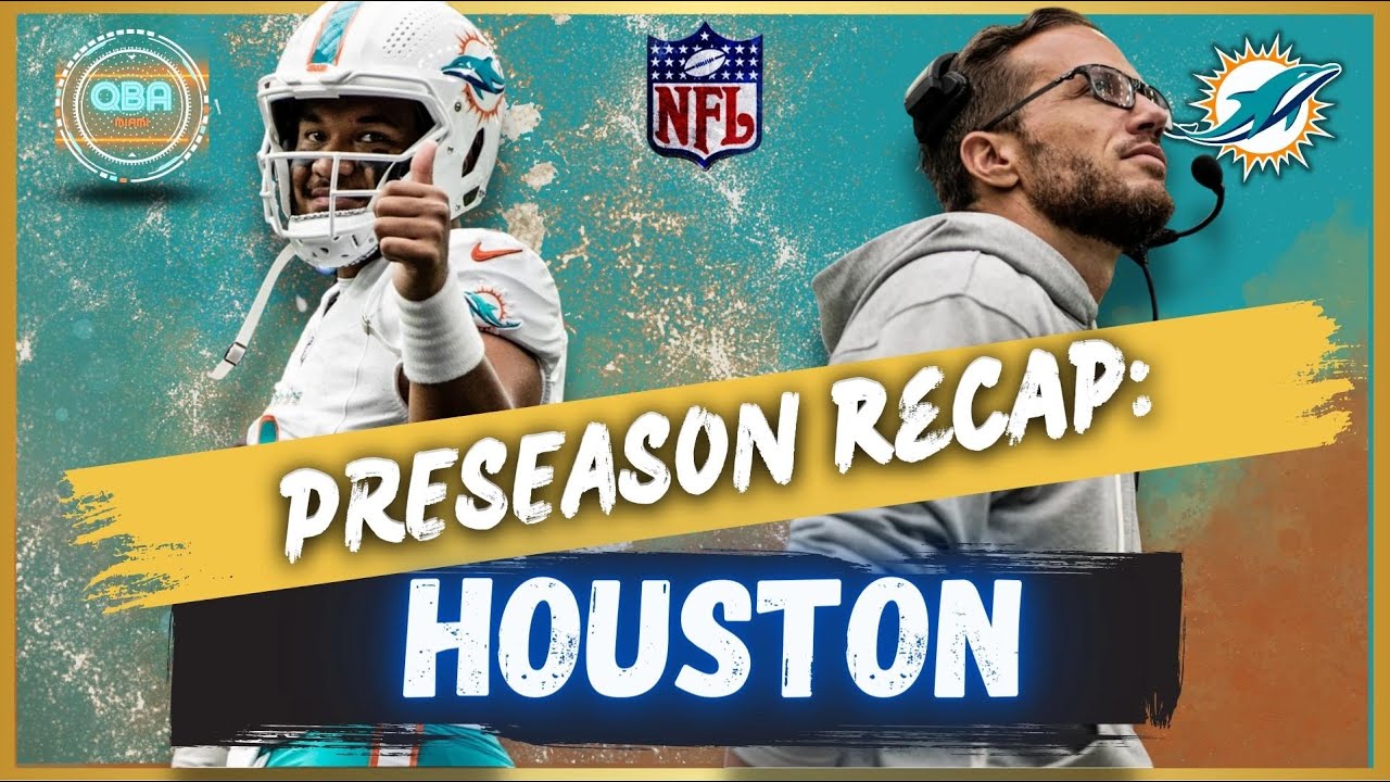 MIAMI DOLPHINS vs HOUSTON TEXANS Preseason Week 2 Recap! - YouTube