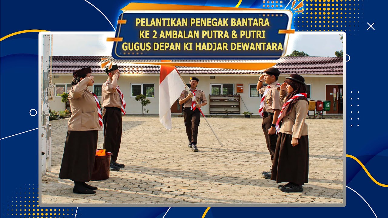 PELANTIKAN PENEGAK BANTARA KE 2 AMBALAN PUTRA DAN PUTRI GUGUS DEPAN KI ...