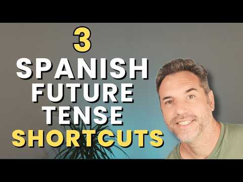 3 Spanish Future Tense Shortcuts (Stop Memorizing Verbs!)