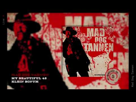 Mad Dog Tannen - My Beautiful 45