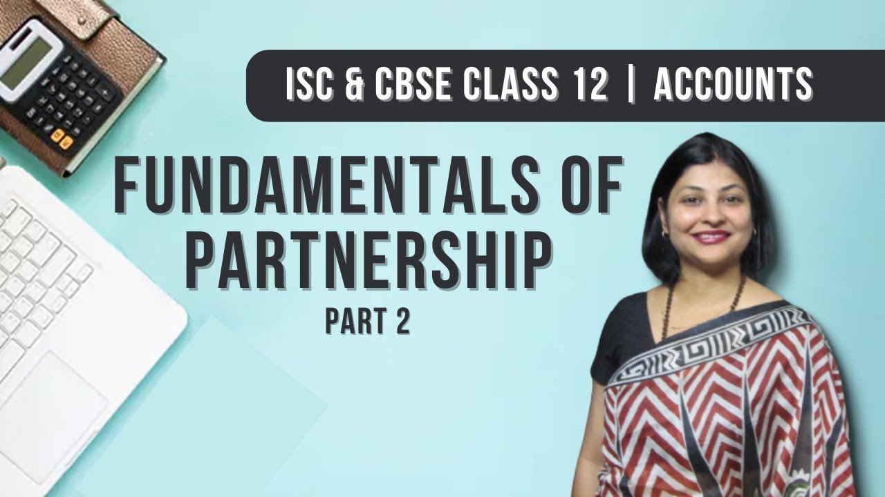 Fundamentals of Partnership | Class 12 Accounts | Part 2 - YouTube