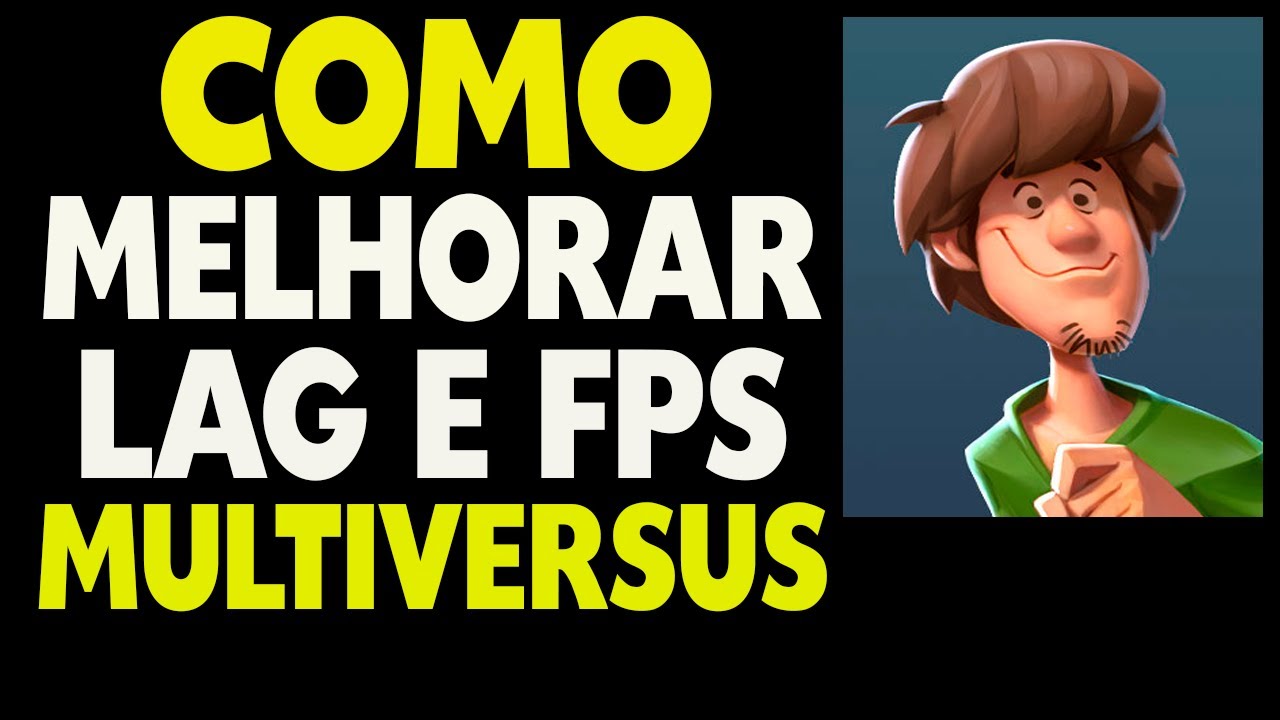 Como Melhorar Lag e Fps no Multiversus - YouTube