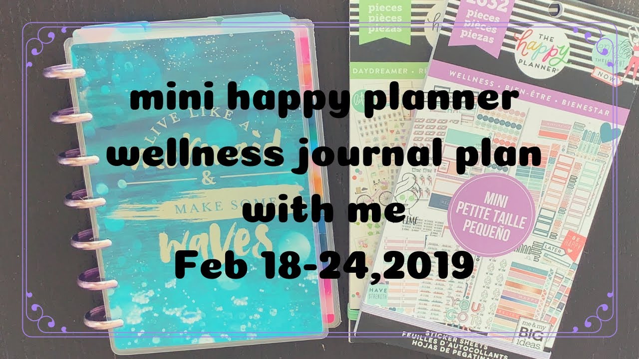 Mini Happy Planner | Wellness Journal | Plan With Me Feb 18-24, 2019 ...