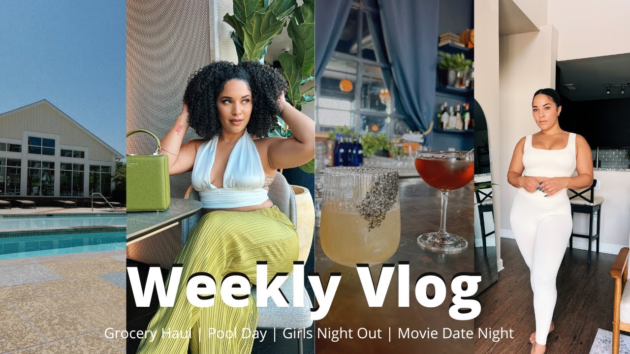 WEEKLY VLOG: girls night out | pool day | movie date night | grocery ...
