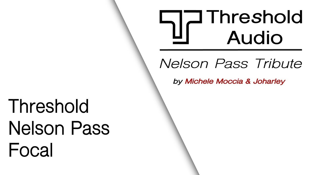 Threshold Nelson Pass Focal - YouTube