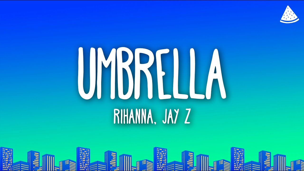 Rihanna - Umbrella (Lyrics) Ft. JAY-Z - YouTube